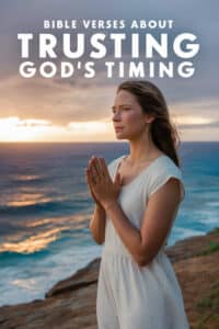 Trusting God's Timing: 20 Encouraging Bible Verses to Find Hope and ...