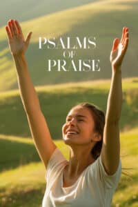 20 Uplifting Psalms of Praise Bible Verses | Inspire Your Worship