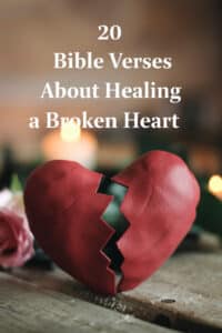 Bible Verses for Healing a Broken Heart: Find Comfort and Hope