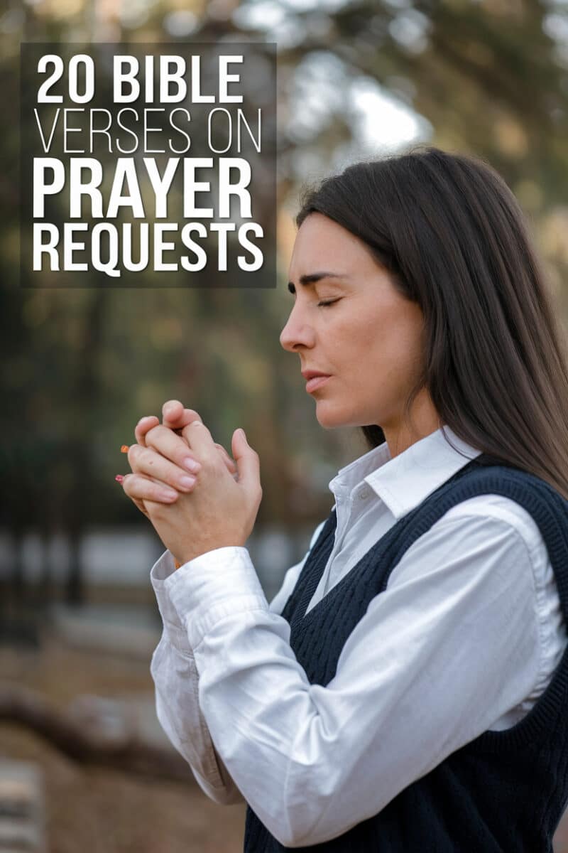 20 Encouraging Bible Verses About Prayer Requests | Bring Your Needs to God