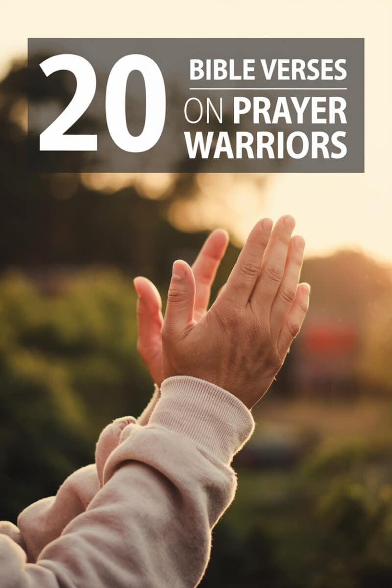 20 Inspiring Bible Verses: Unleashing the Power of Prayer Warriors