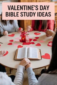 Bible Study Ideas to Transform Valentine's Day for Women