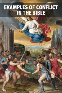 10 Powerful Biblical Conflicts That Teach Life Lessons