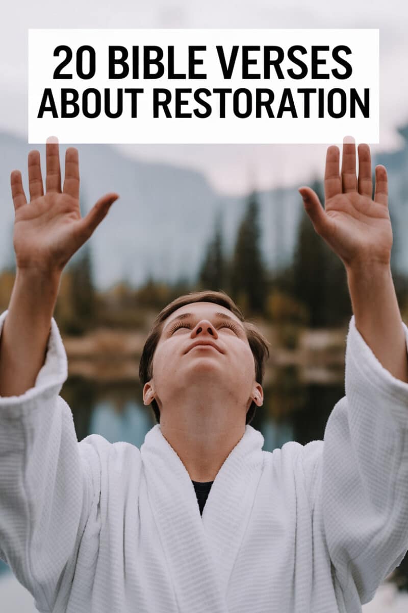 20 Uplifting Bible Verses About Restoration