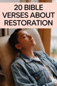 20 Uplifting Bible Verses About Restoration