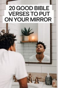 20 Inspiring Bible Verses to Brighten Your Mirror