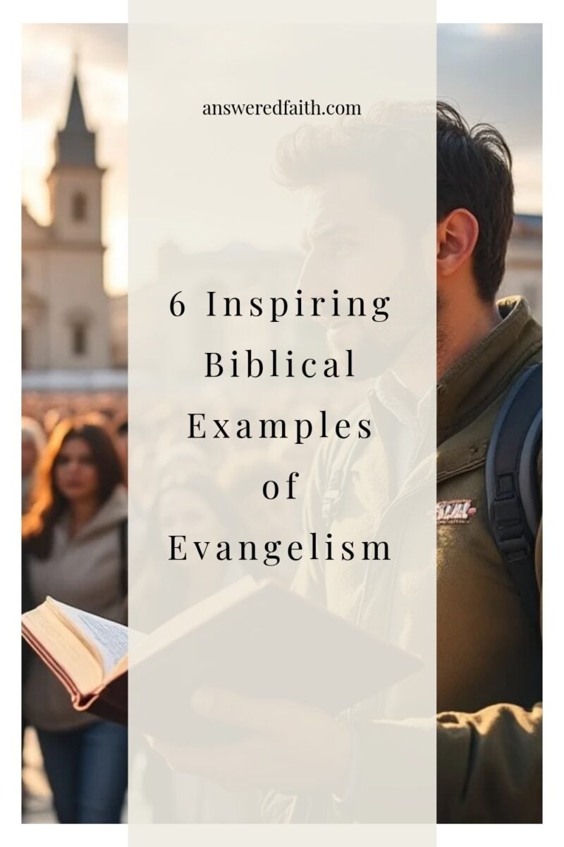 6 Inspiring Biblical Examples of Evangelism