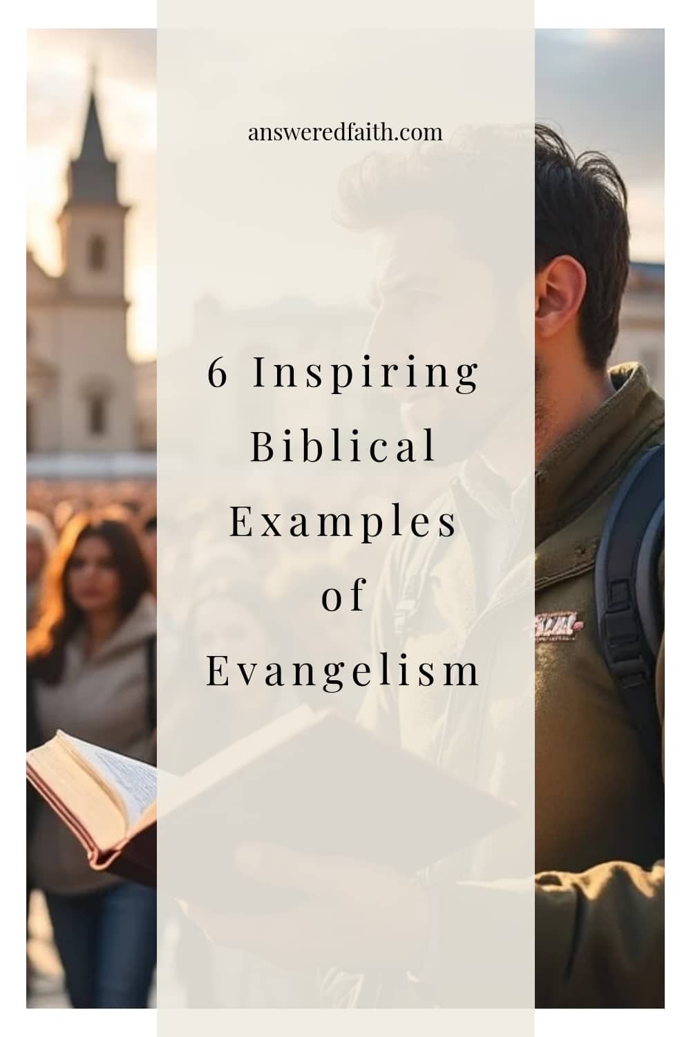 6 Inspiring Biblical Examples of Evangelism