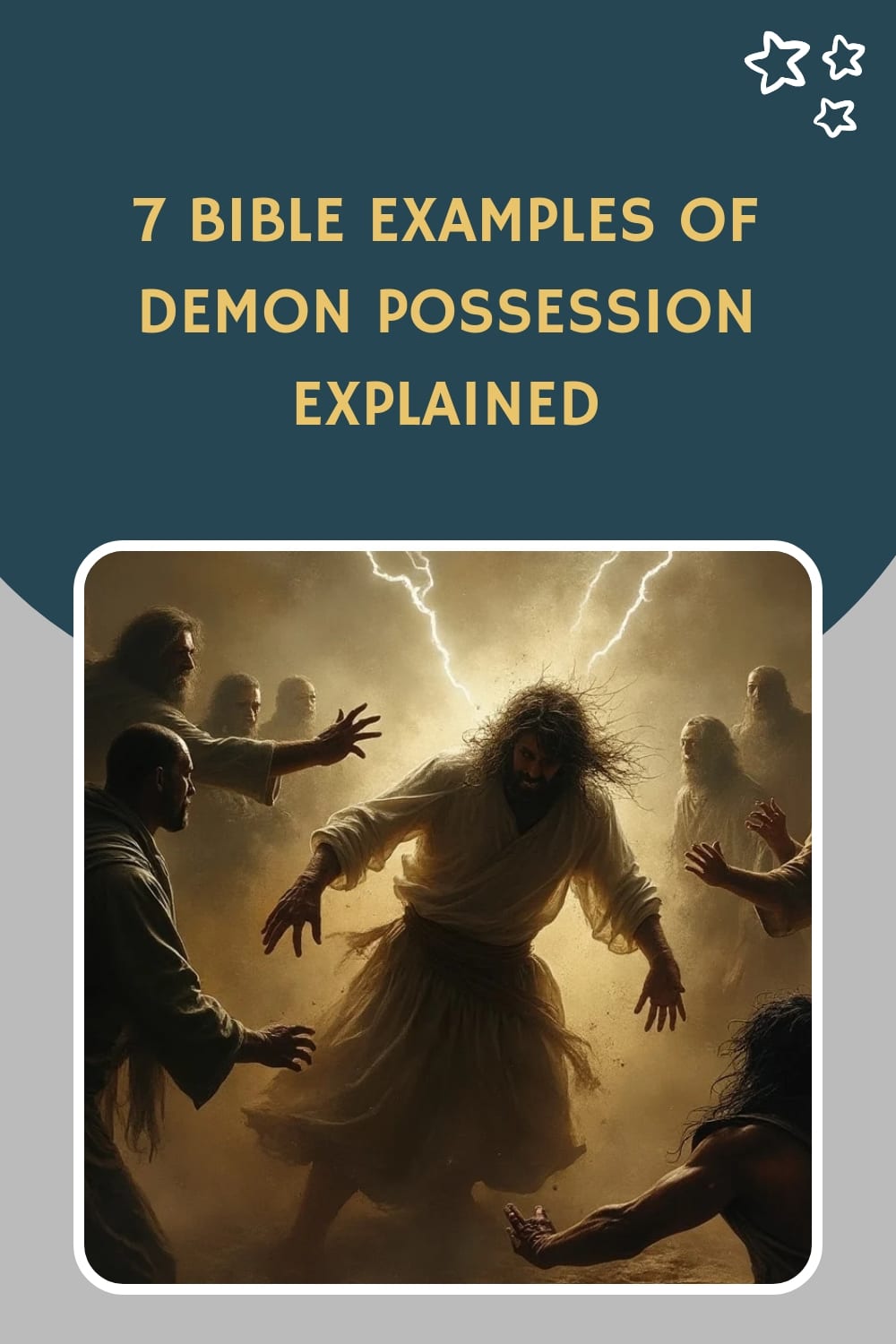 7 Bible Examples of Demon Possession Explained