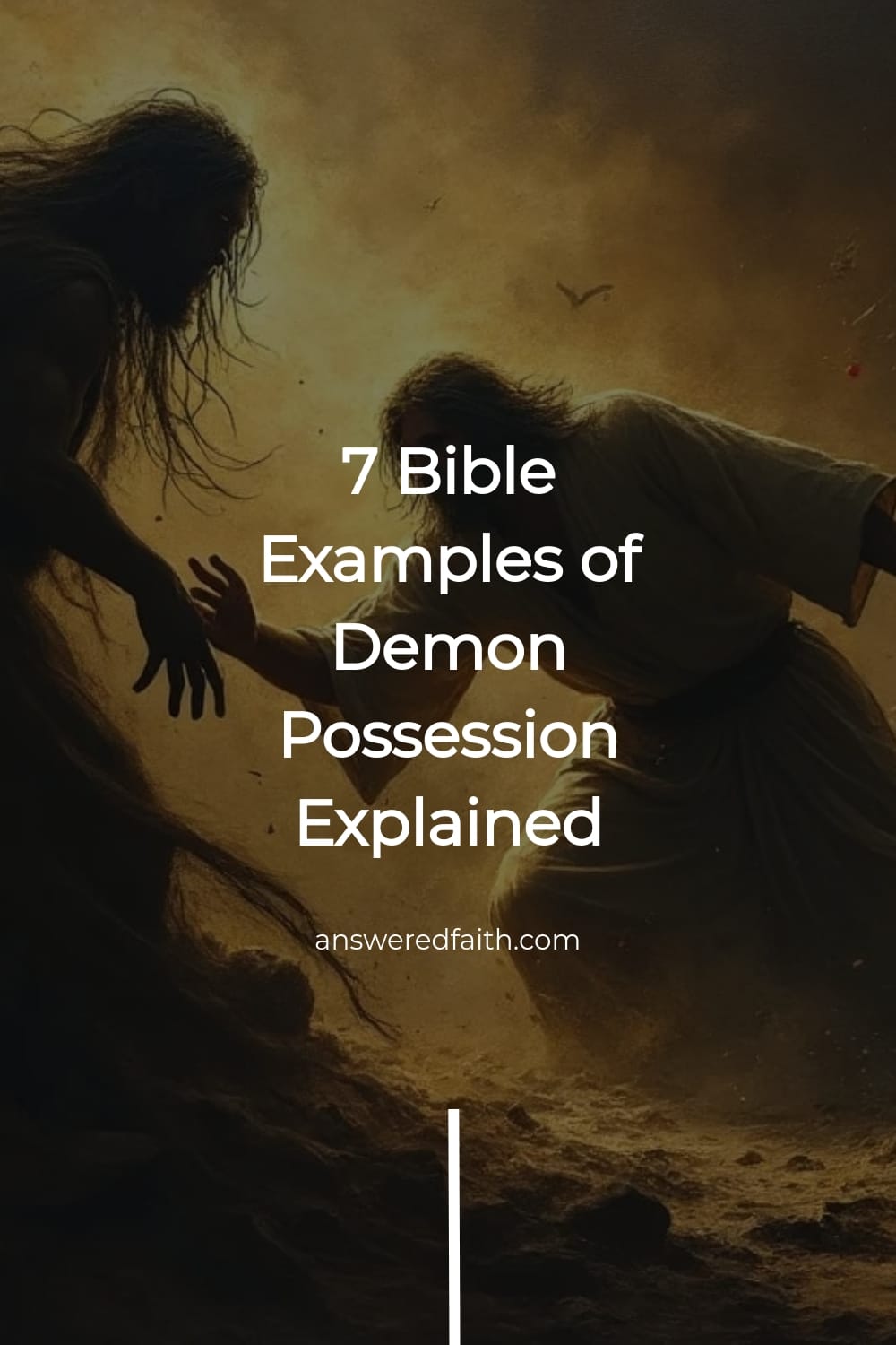 7 Bible Examples of Demon Possession Explained