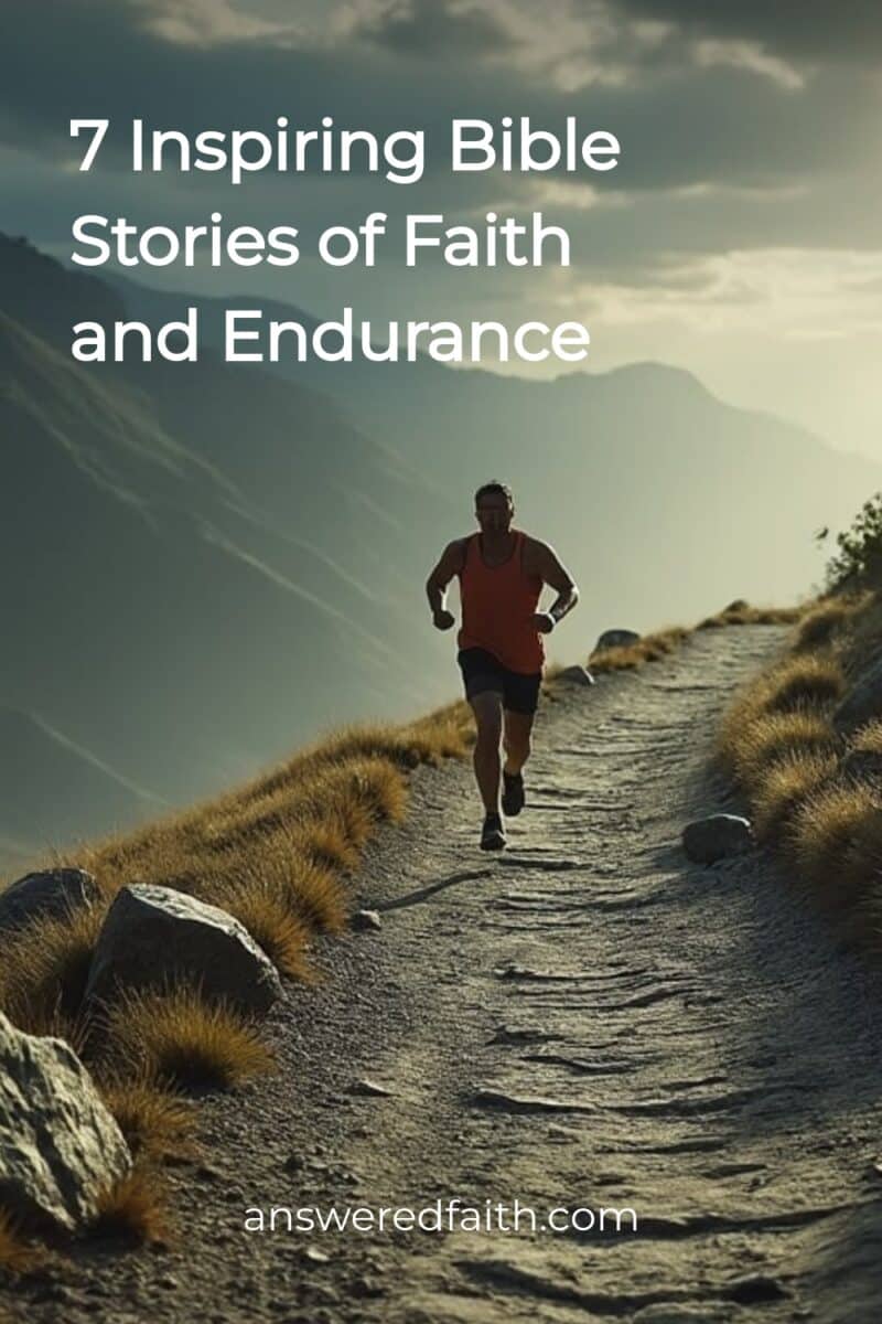 7 Inspiring Bible Stories of Faith and Endurance