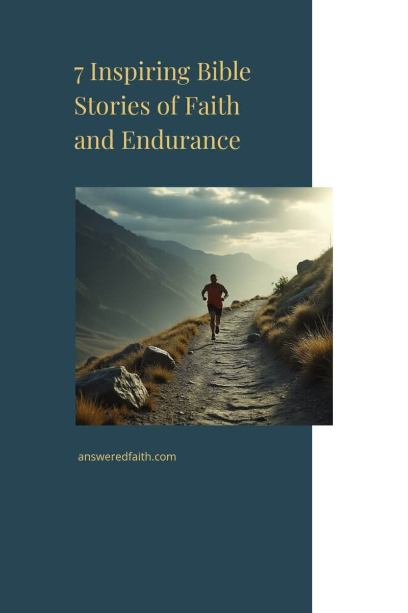 7 Inspiring Bible Stories of Faith and Endurance
