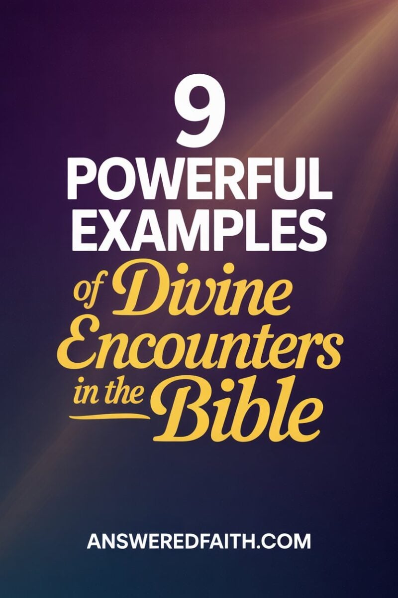 9 Incredible Divine Encounters in the Bible Revealed
