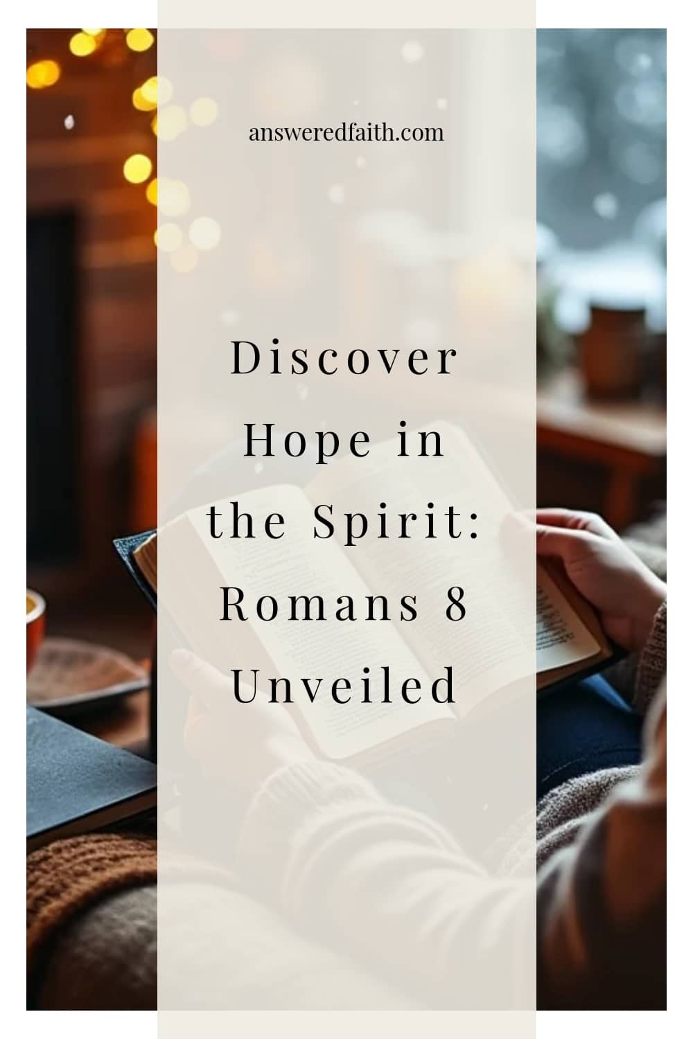 Discover Hope in the Spirit: Romans 8 Unveiled