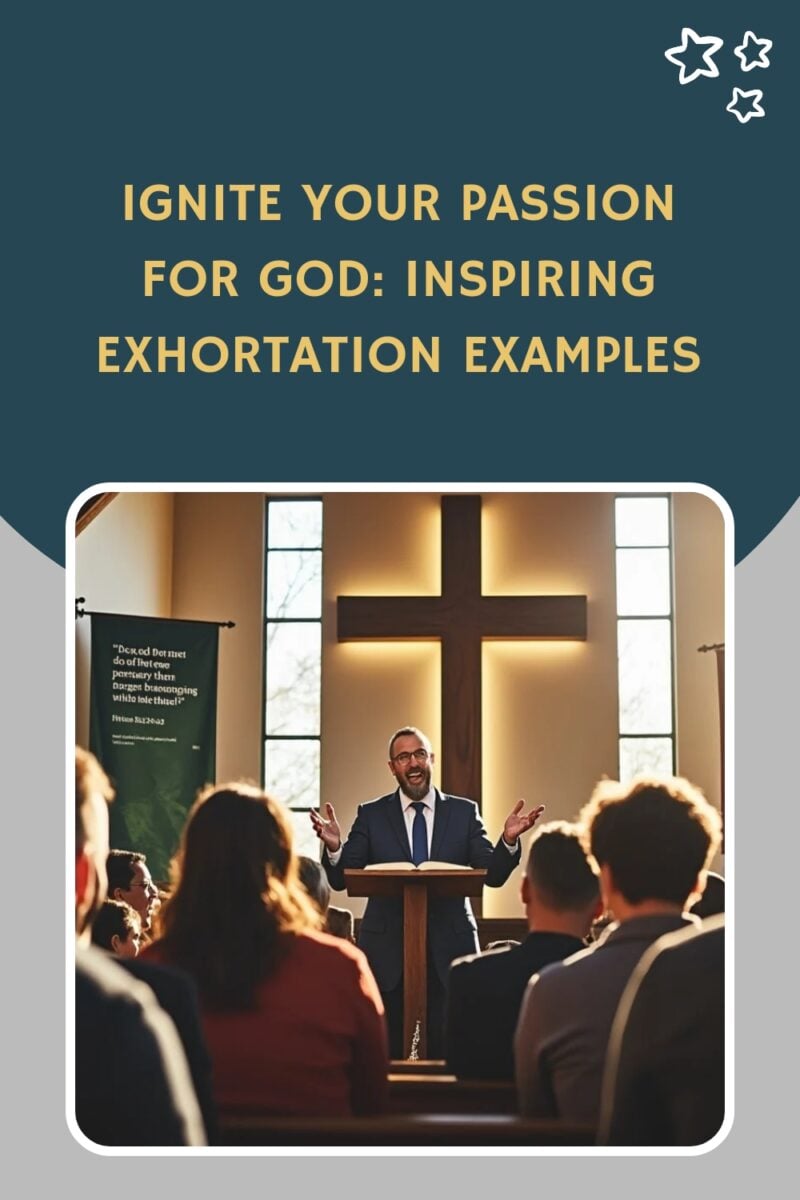 Ignite Your Passion for God: Inspiring Exhortation Examples
