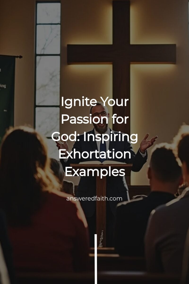 Ignite Your Passion for God: Inspiring Exhortation Examples