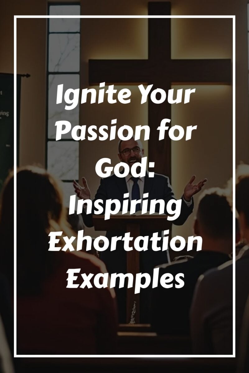 Ignite Your Passion for God: Inspiring Exhortation Examples