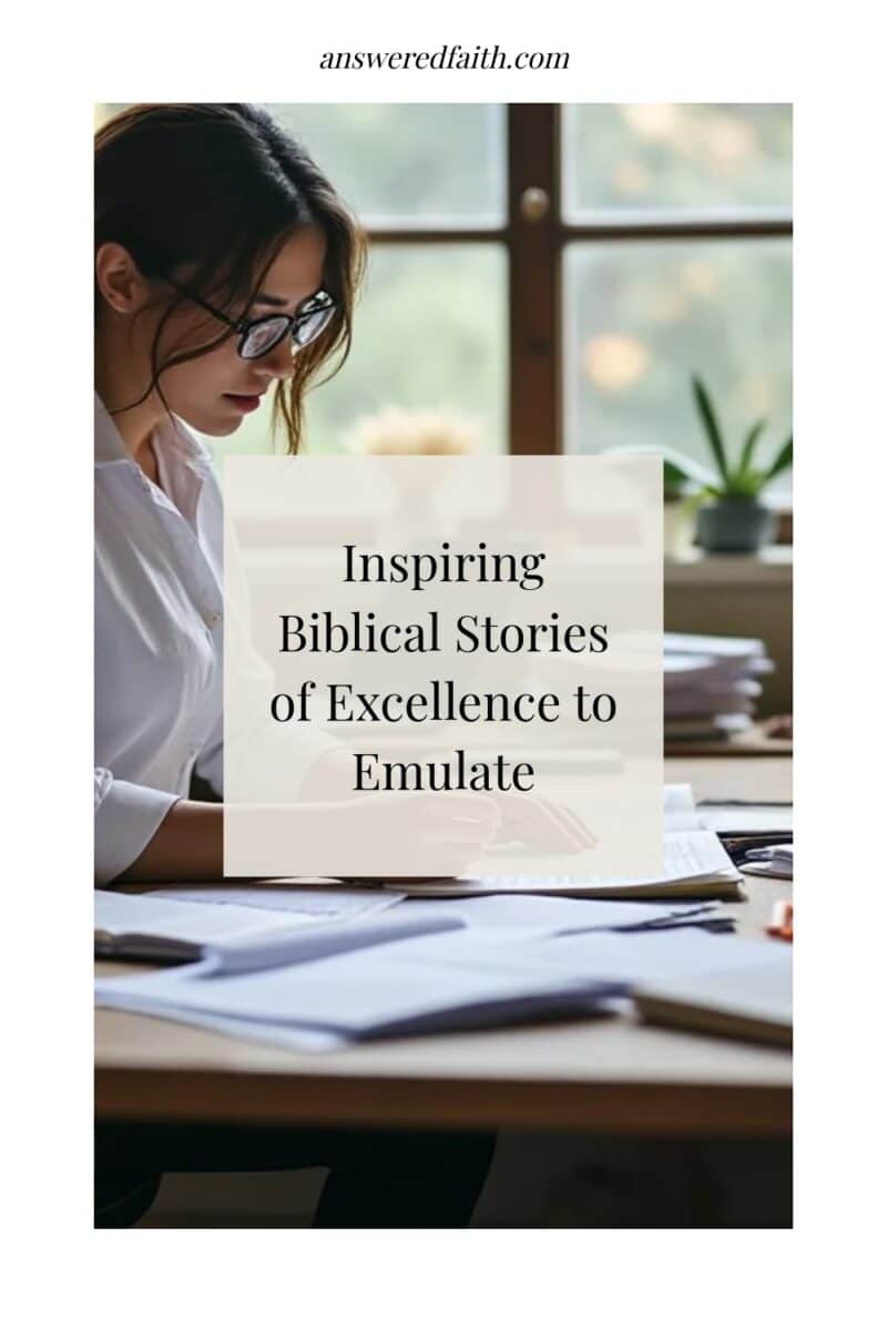 Inspiring Biblical Stories of Excellence to Emulate