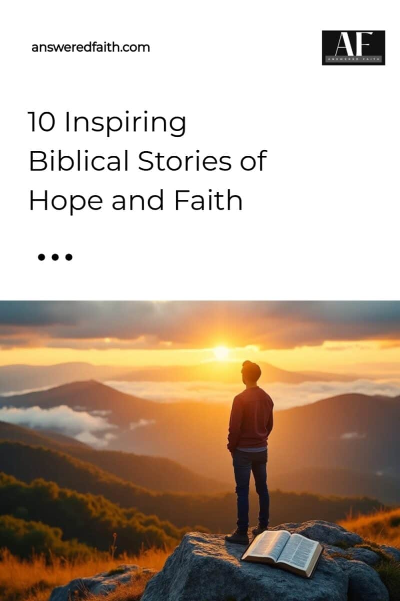 10 Inspiring Biblical Stories of Hope and Faith