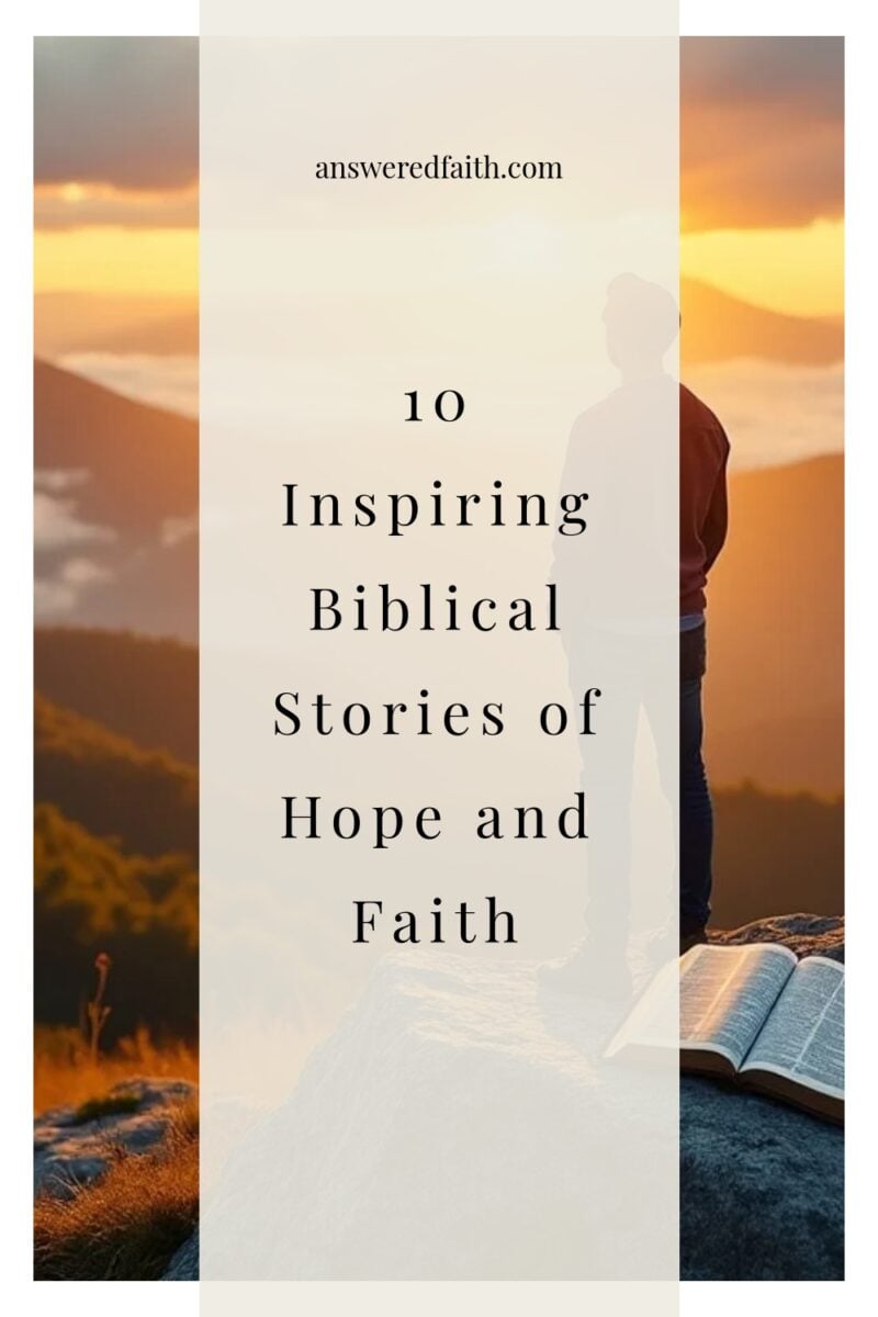 10 Inspiring Biblical Stories of Hope and Faith