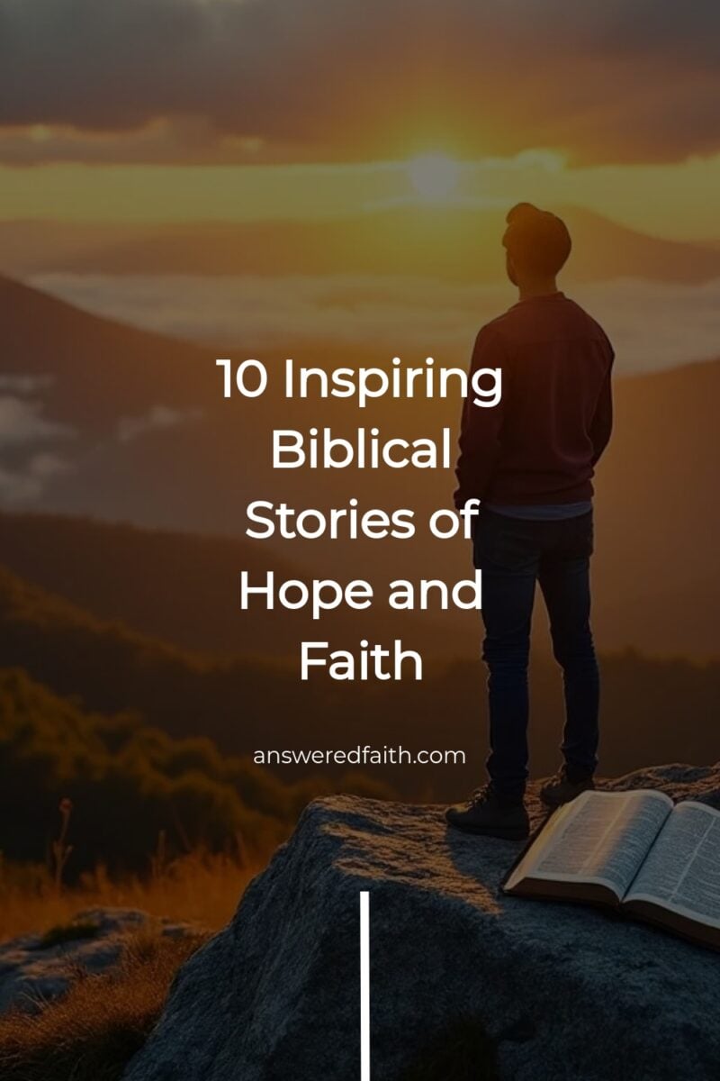 10 Inspiring Biblical Stories of Hope and Faith
