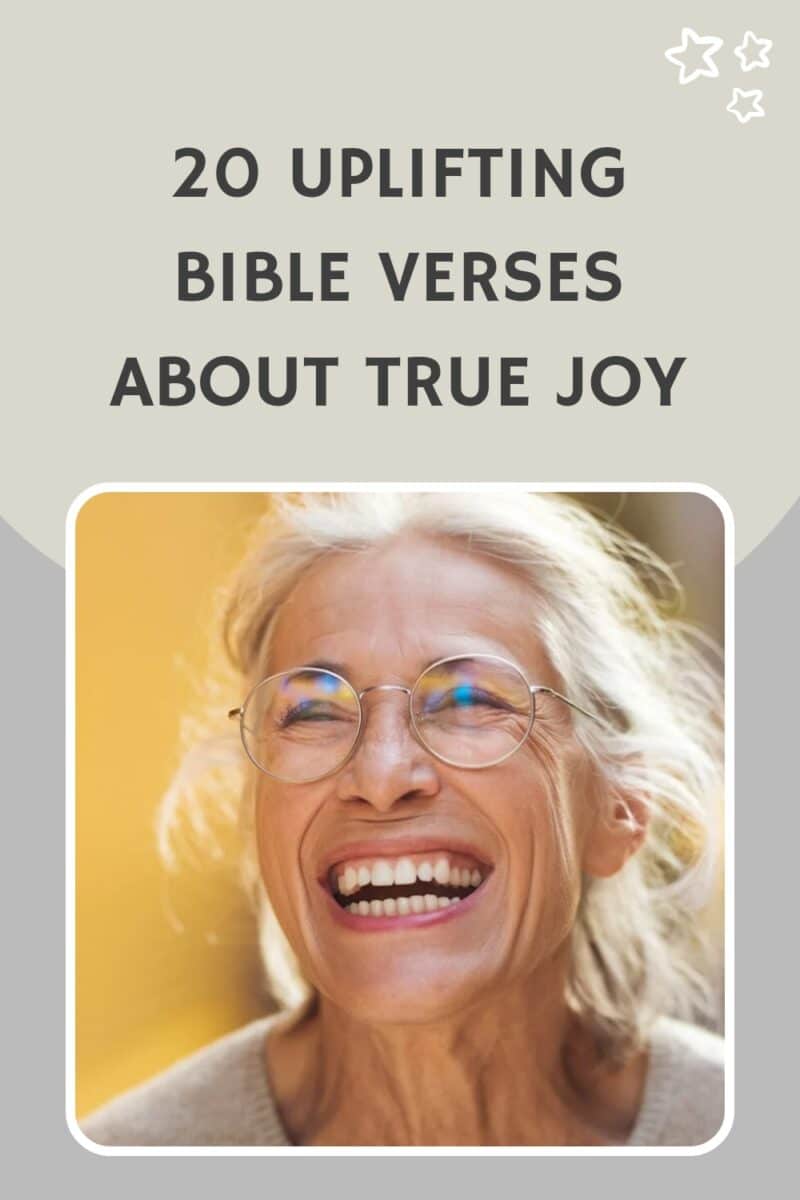 20 Uplifting Bible Verses About True Joy