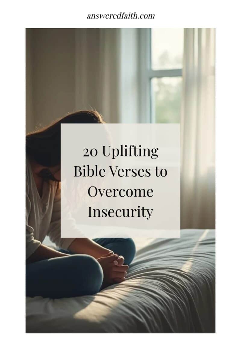 20 Uplifting Bible Verses to Overcome Insecurity