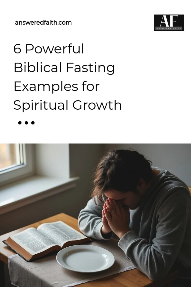 6 Powerful Biblical Fasting Examples for Spiritual Growth