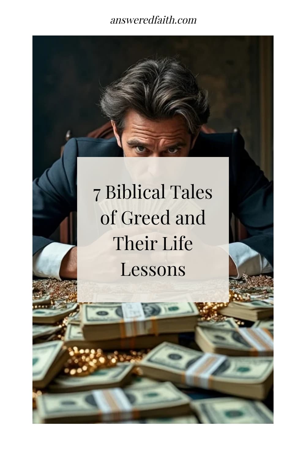 7 Biblical Tales of Greed and Their Life Lessons