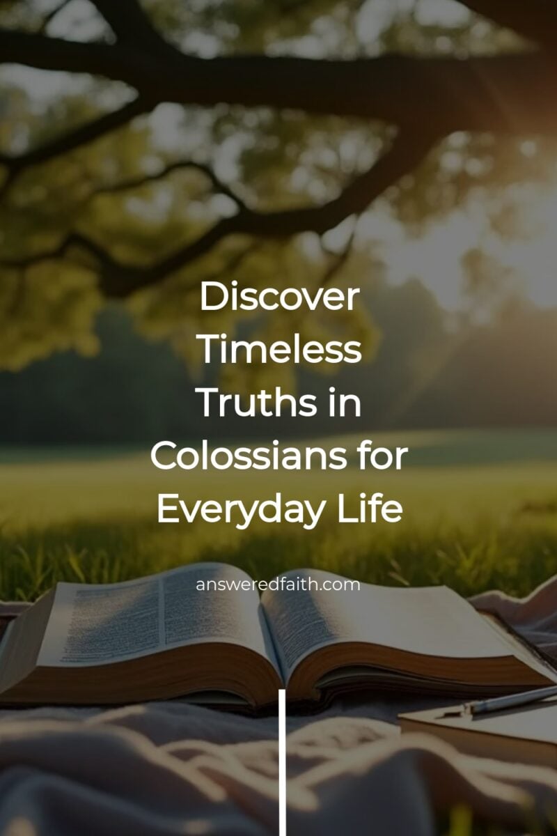 Discover Timeless Truths in Colossians for Everyday Life