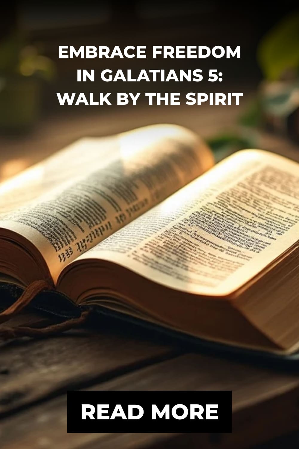 Embrace Freedom in Galatians 5: Walk by the Spirit