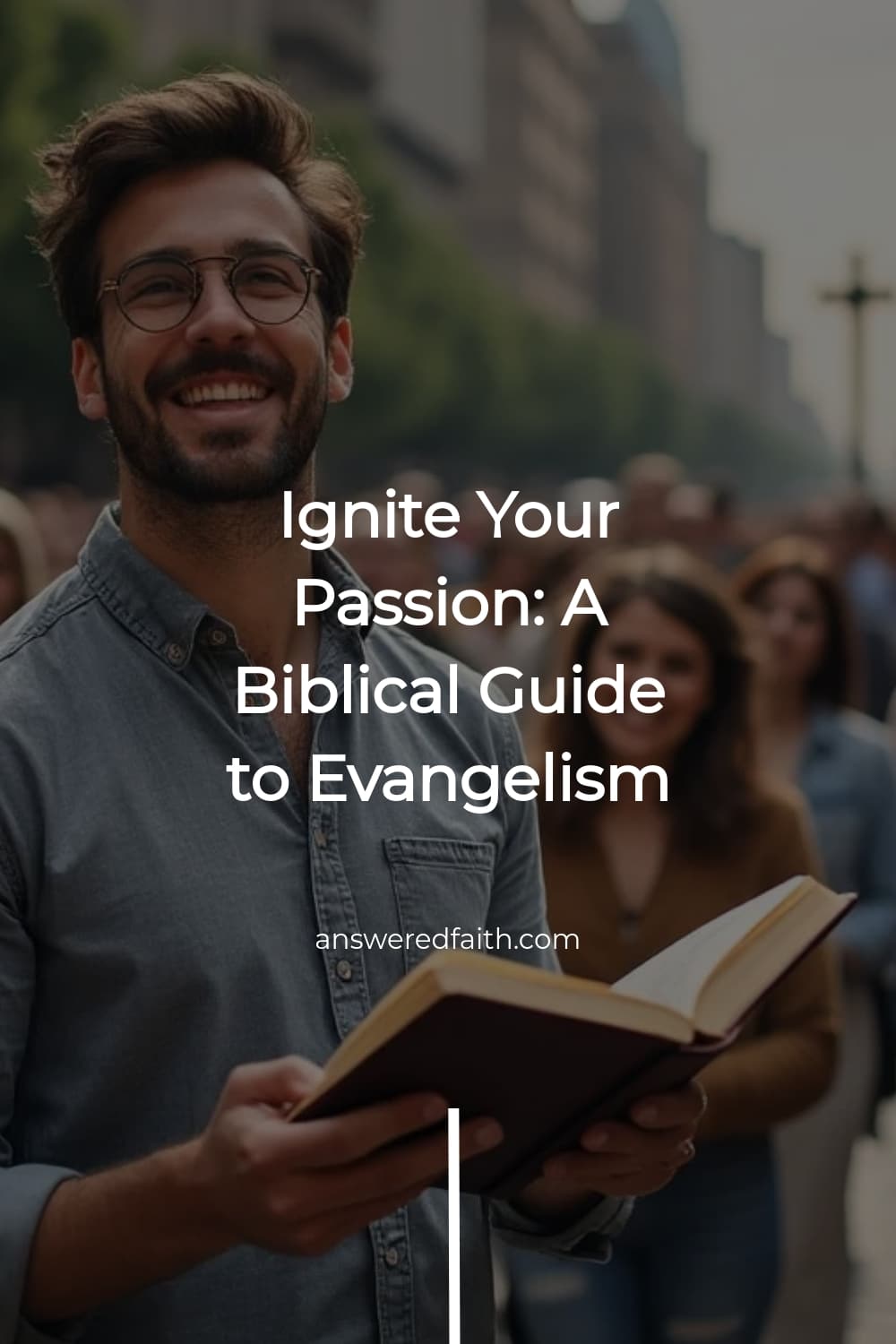 Ignite Your Passion: A Biblical Guide to Evangelism