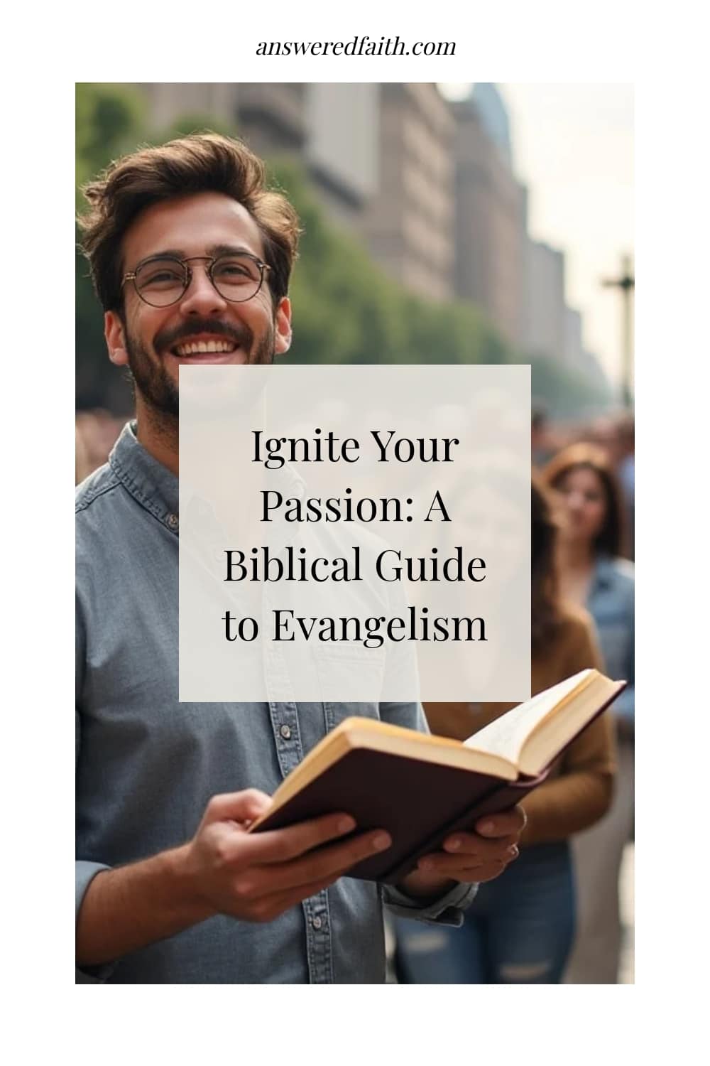 Ignite Your Passion: A Biblical Guide to Evangelism