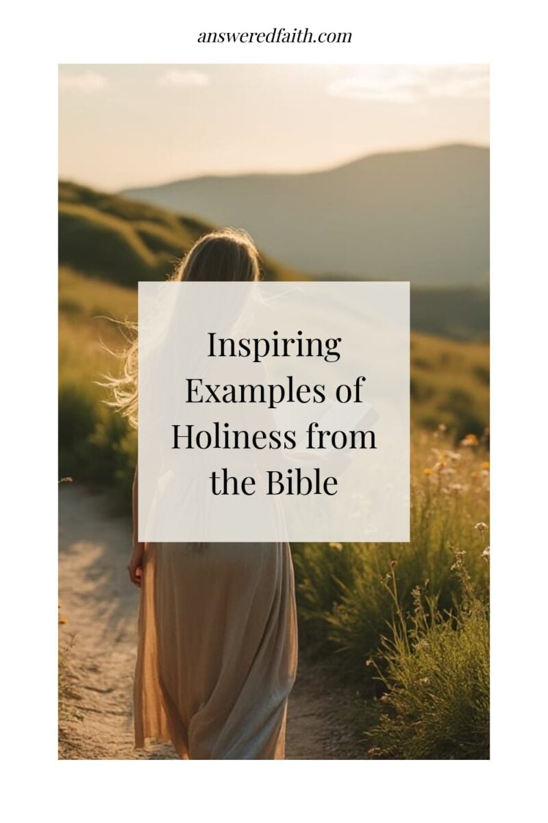 Inspiring Examples of Holiness from the Bible