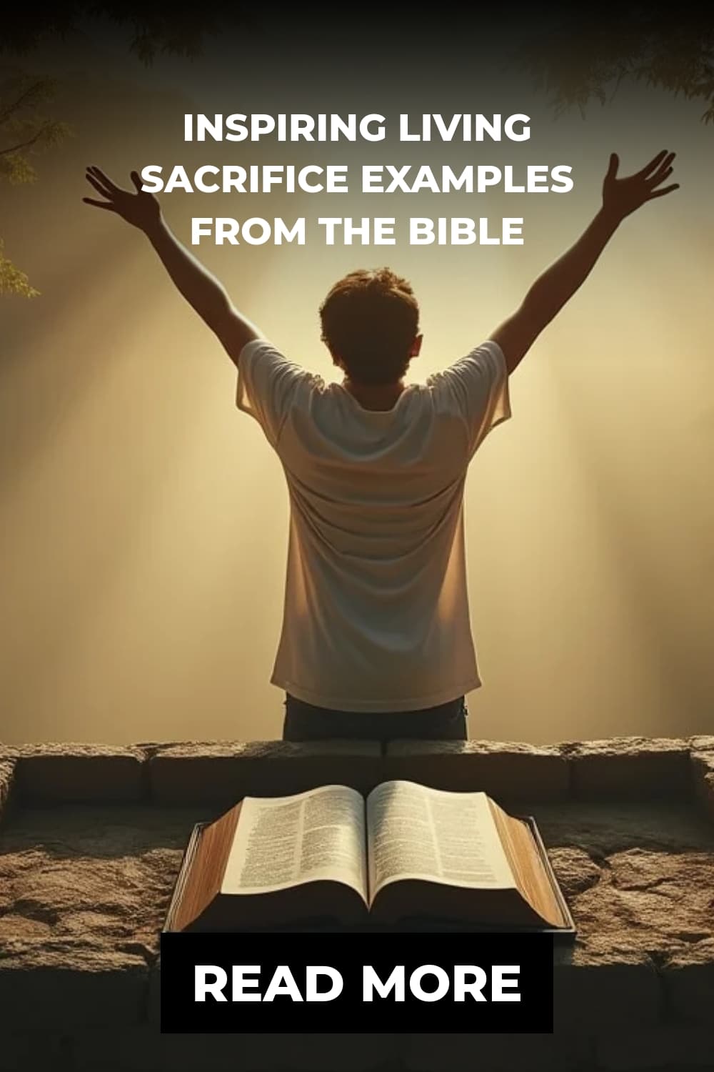 Inspiring Living Sacrifice Examples from the Bible