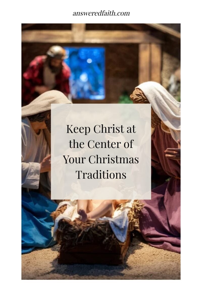 Keep Christ at the Center of Your Christmas Traditions
