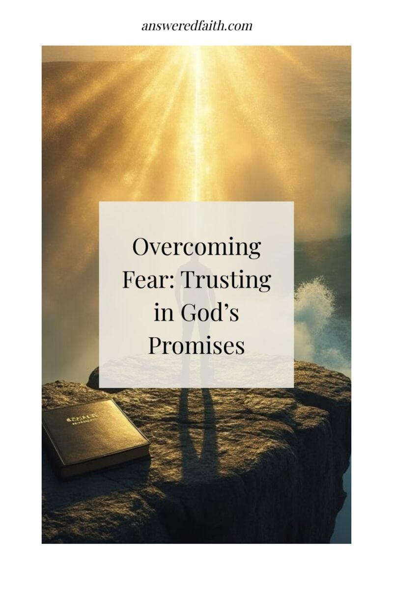 Overcoming Fear: Trusting in God's Promises