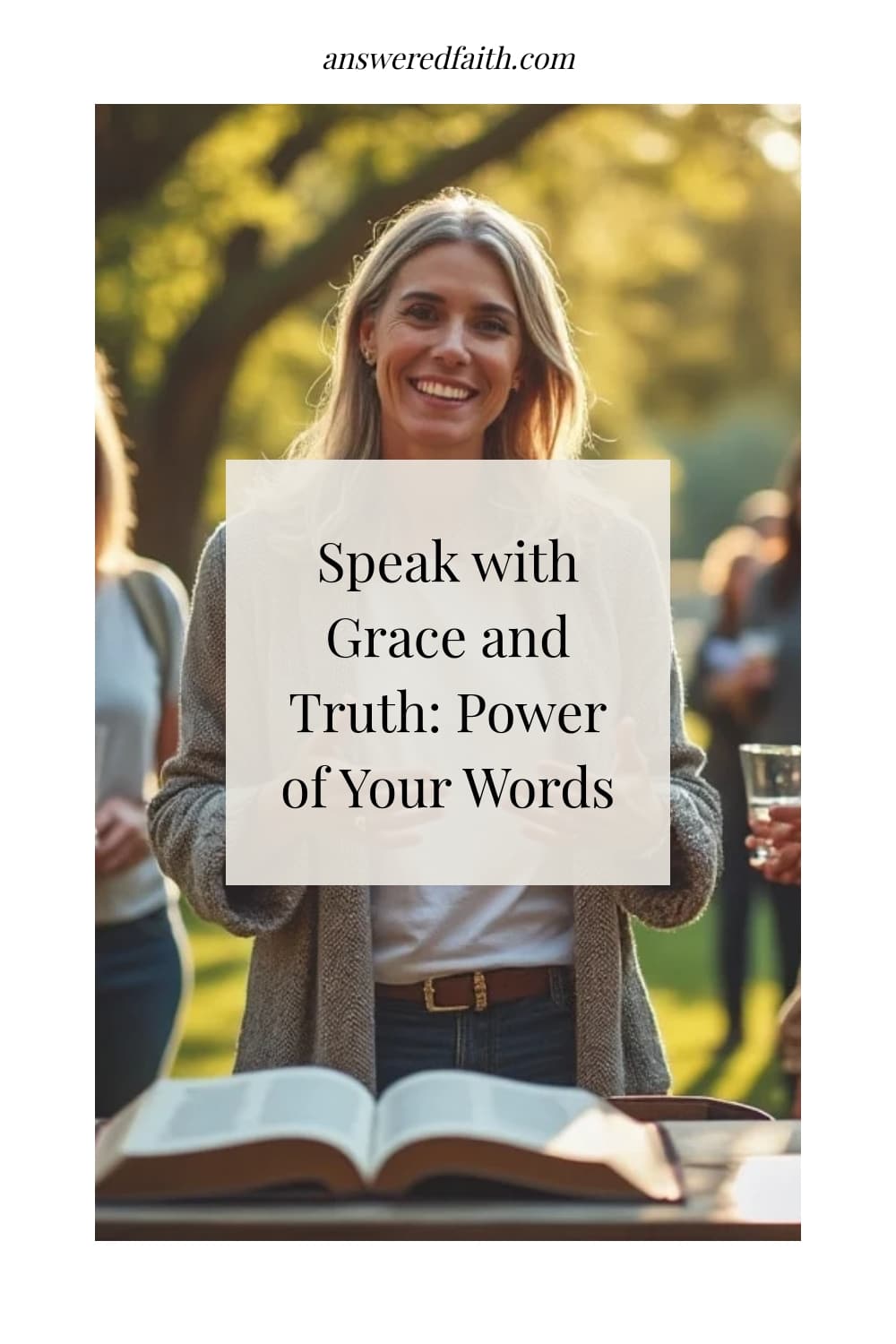 Speak with Grace and Truth: Power of Your Words
