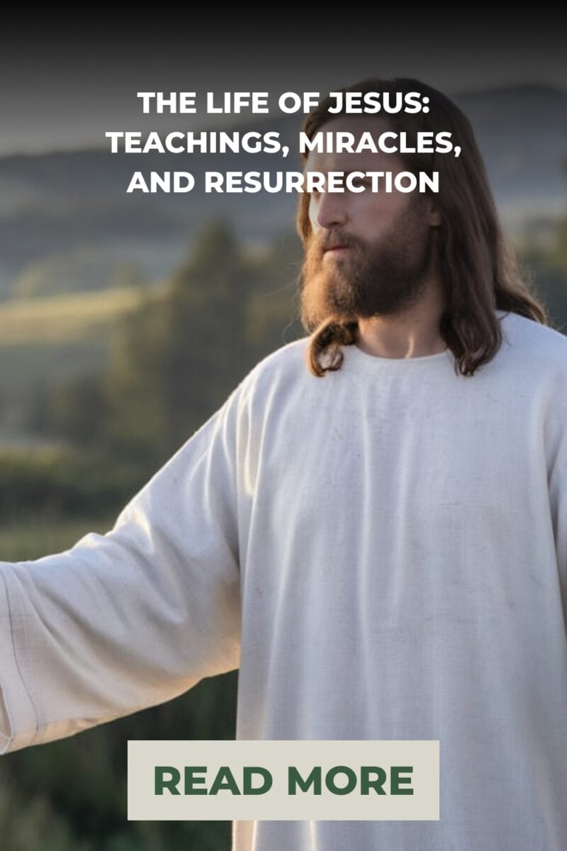 The Life of Jesus: Teachings, Miracles, and Resurrection