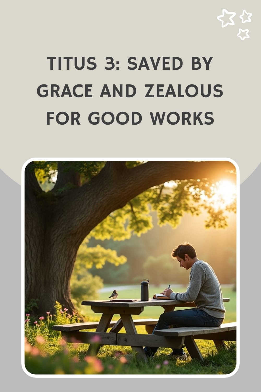 Titus 3: Saved by Grace and Zealous for Good Works