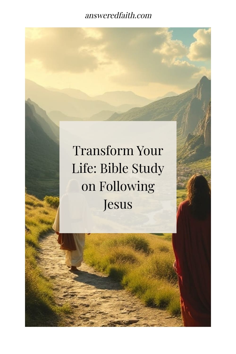 Transform Your Life: Bible Study on Following Jesus