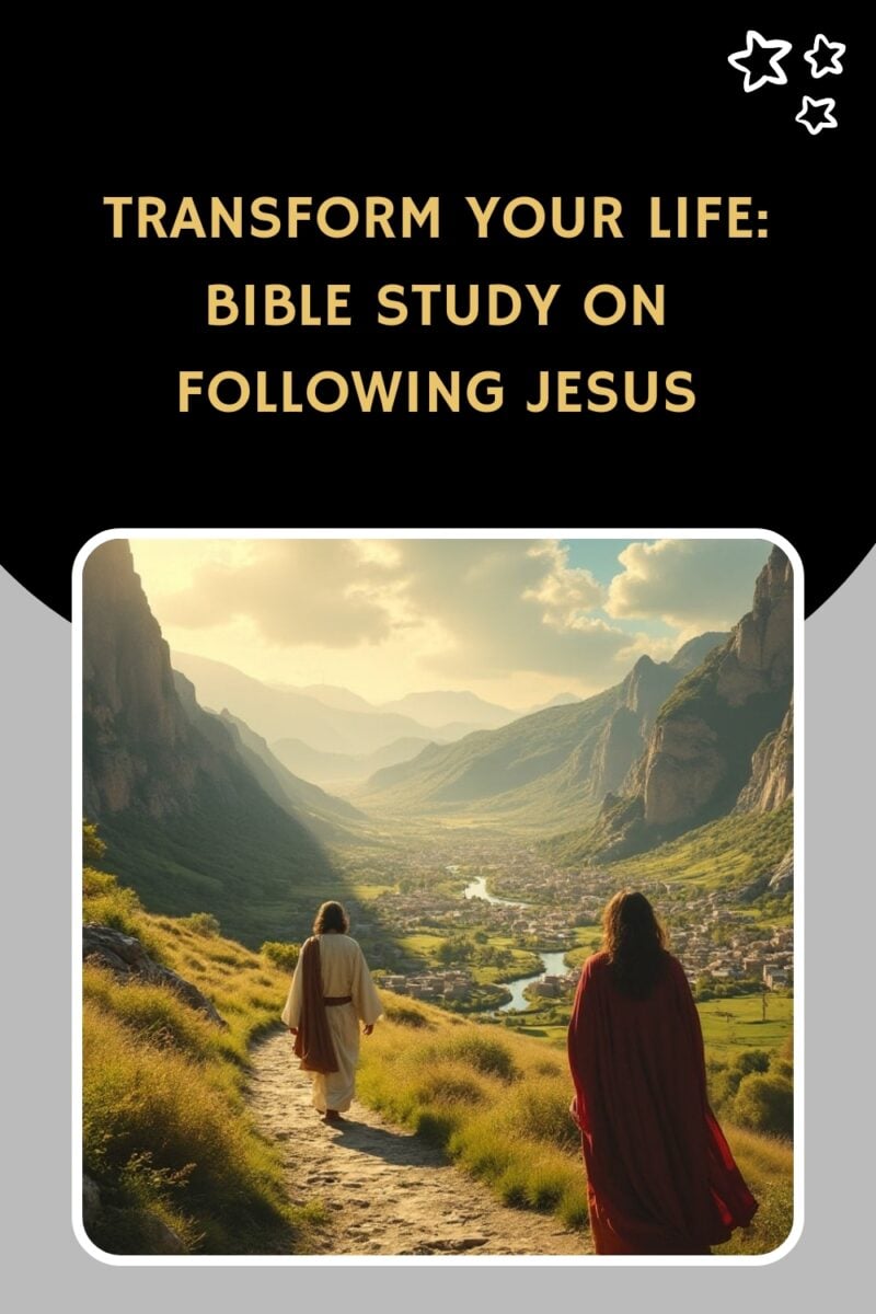 Transform Your Life: Bible Study on Following Jesus