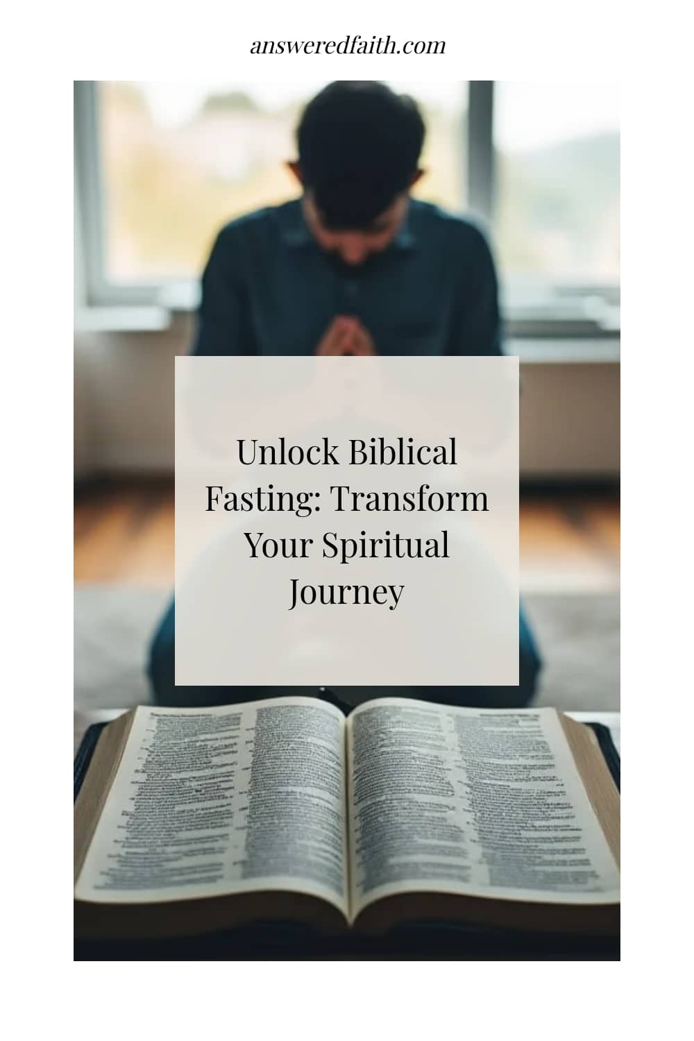 Unlock Biblical Fasting: Transform Your Spiritual Journey