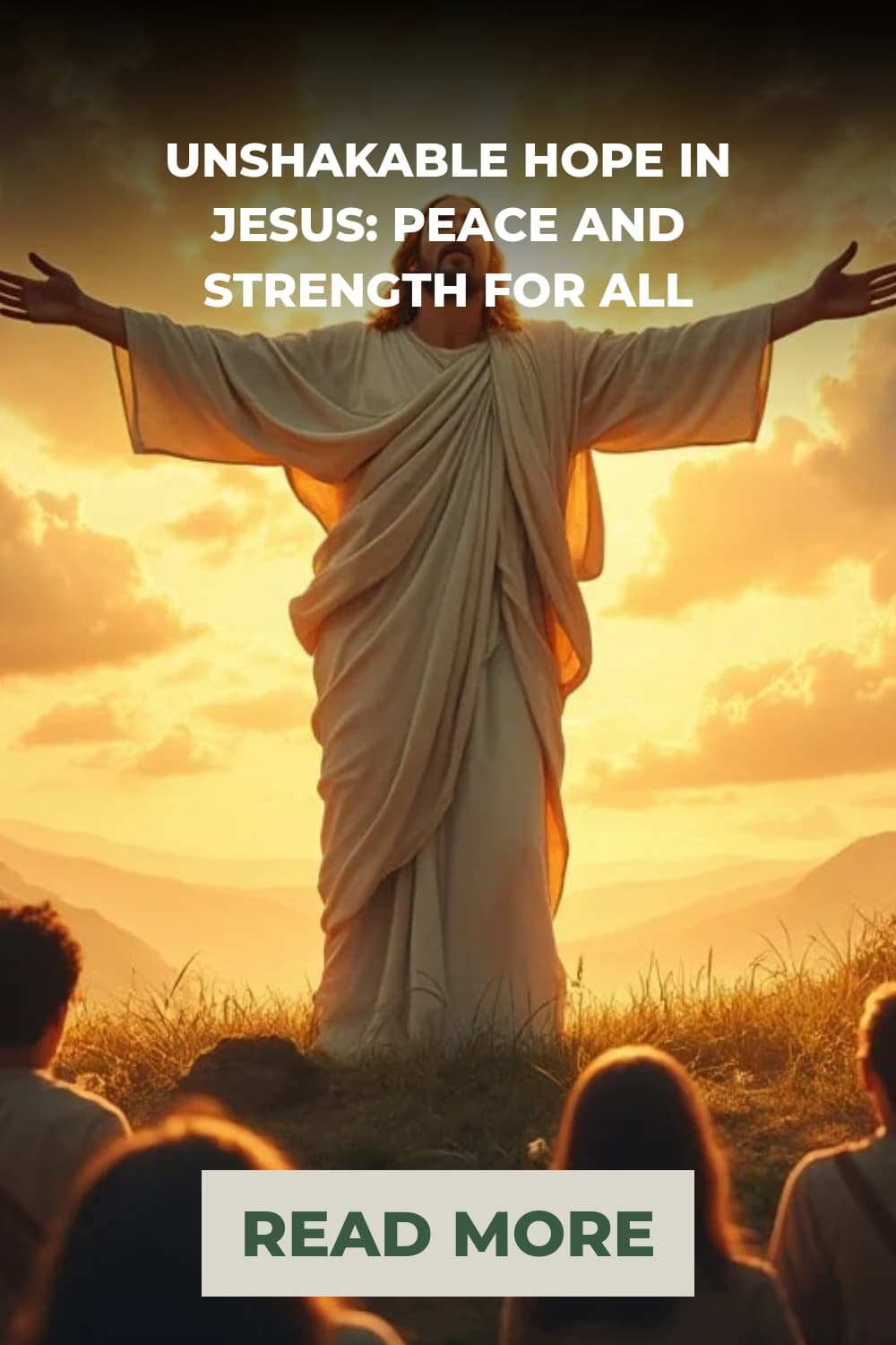 Unshakable Hope in Jesus: Peace and Strength for All