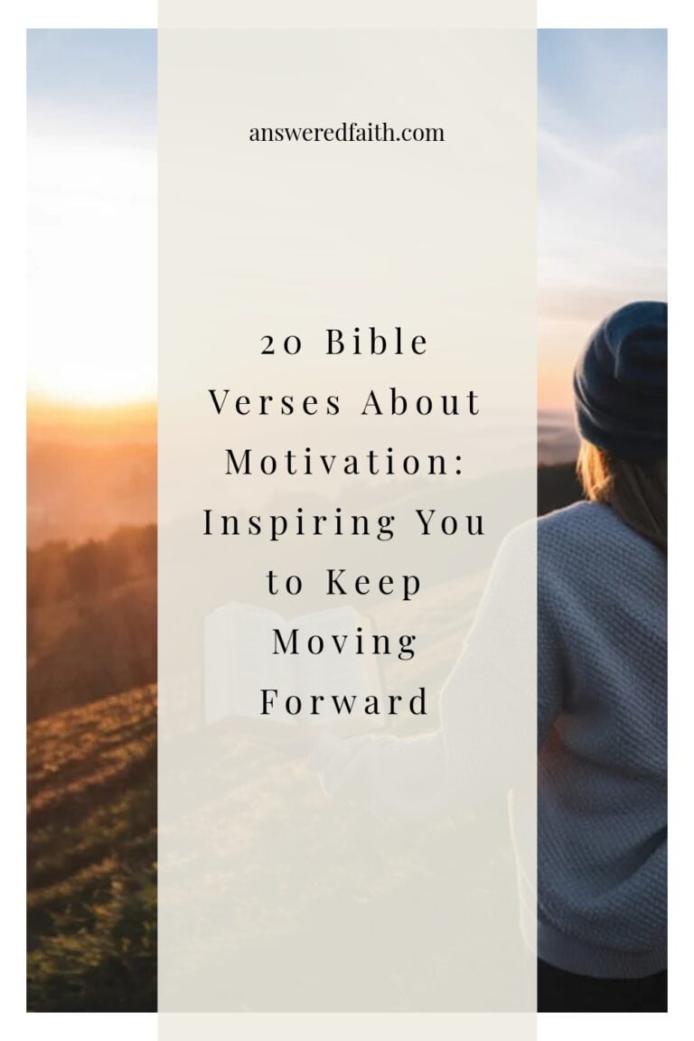 20 Bible Verses About Motivation: Inspiring You to Keep Moving Forward