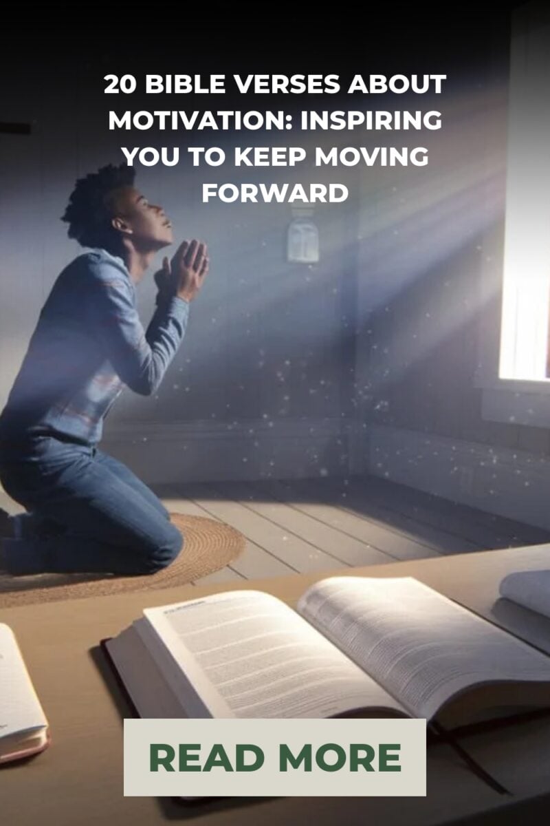 20 Bible Verses About Motivation: Inspiring You to Keep Moving Forward