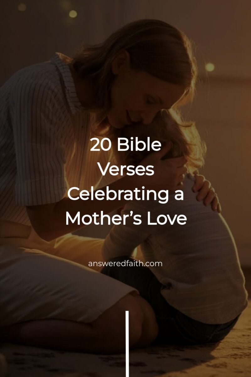 20 Bible Verses Celebrating a Mother's Love