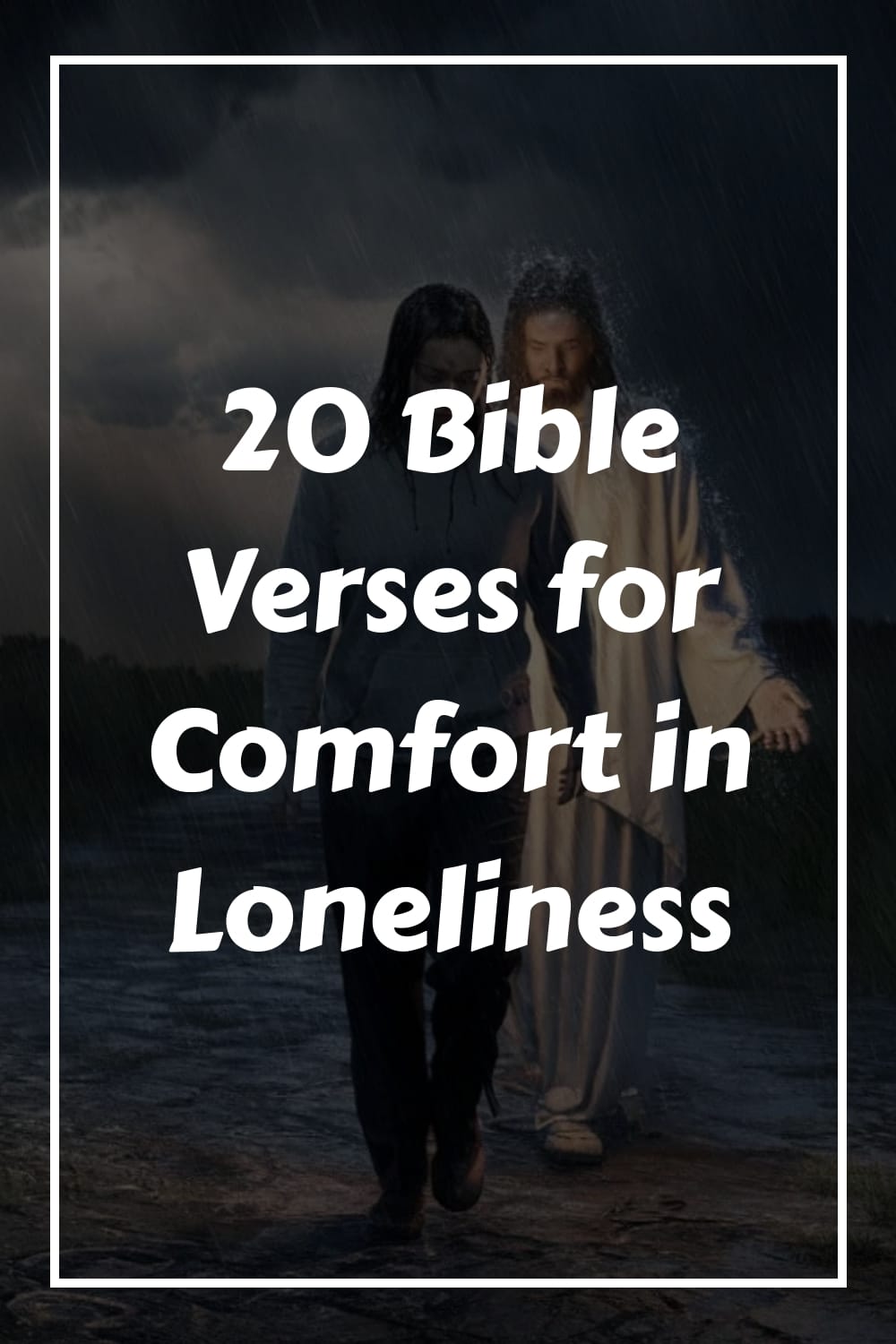 20 Bible Verses for Comfort in Loneliness