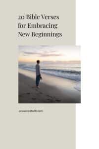20 Bible Verses for Embracing New Beginnings