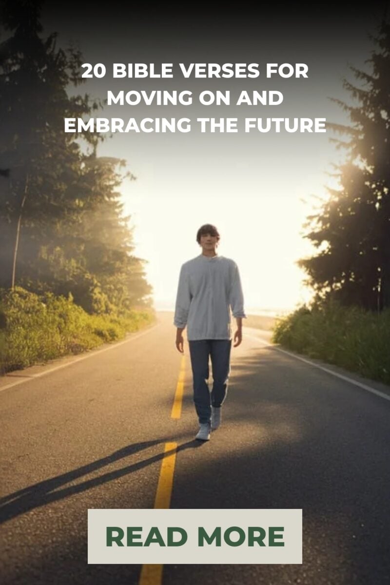 20 Bible Verses for Moving On and Embracing the Future